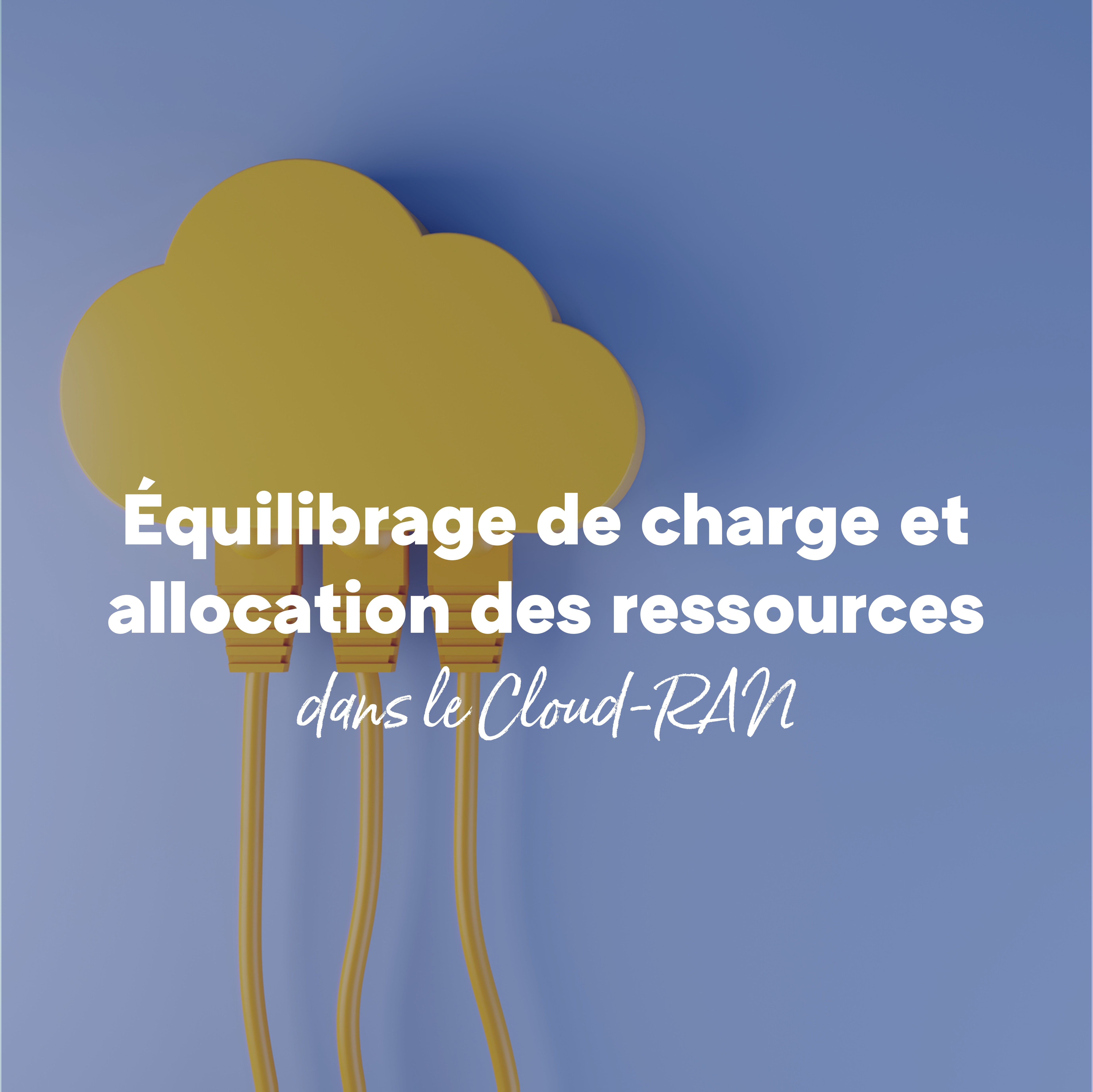 Équilibrage de charge et allocation des ressources dans le Cloud-RAN ...